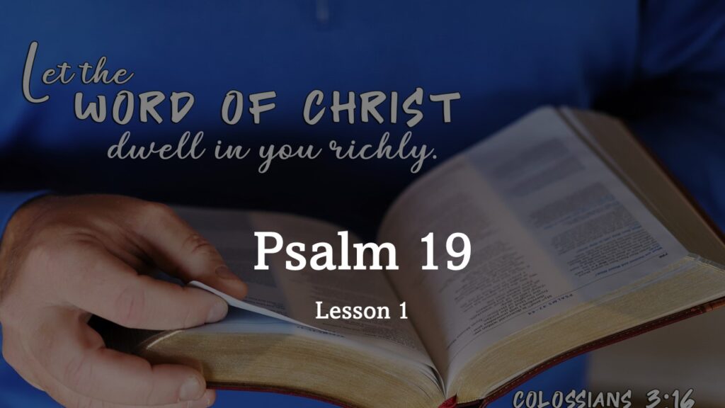 Lesson One – Psalm 19 – Peace Thru Christ Lutheran Church & School