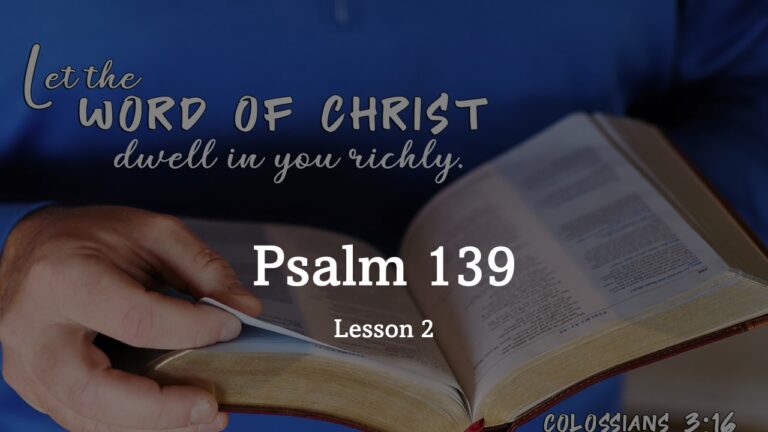Lesson 2: Psalm 139 – Peace Thru Christ Lutheran Church & School